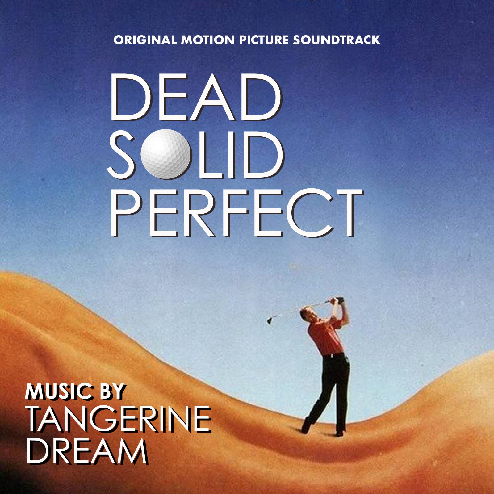 DEAD SOLID PERFECT - Original Motion Picture Soundtrack | Buysoundtrax